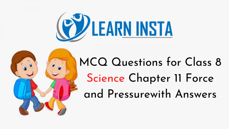 MCQ Questions for Class 8 Science Chapter 11 Force and Pressure with Answers – MCQ Questions