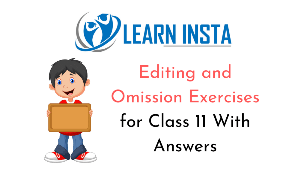 Editing and Omission Exercises for Class 11 With Answers – MCQ Questions