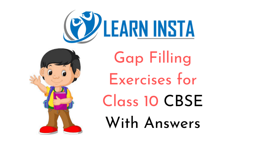Gap Filling Exercises For Class 10 CBSE With Answers MCQ Questions