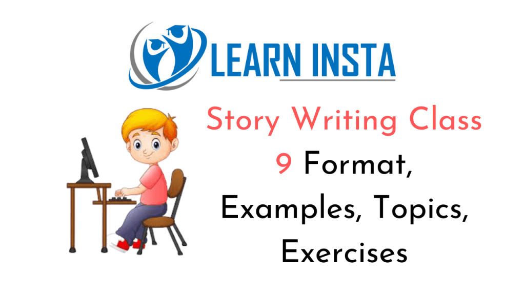 Story Writing Class 9 Format Examples Topics Exercises MCQ Questions