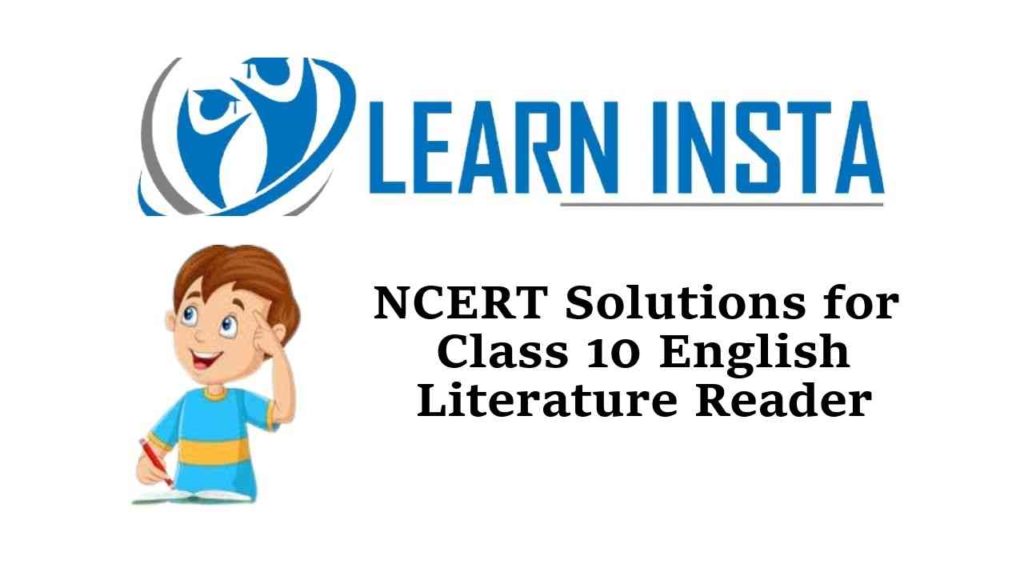 NCERT Solutions For Class 10 English Literature Reader MCQ Questions